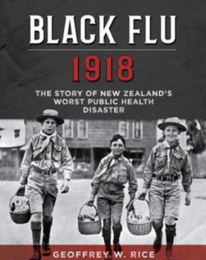 Black Flu 1918: The Story of New Zealand's Worst Public Health Disaster ...